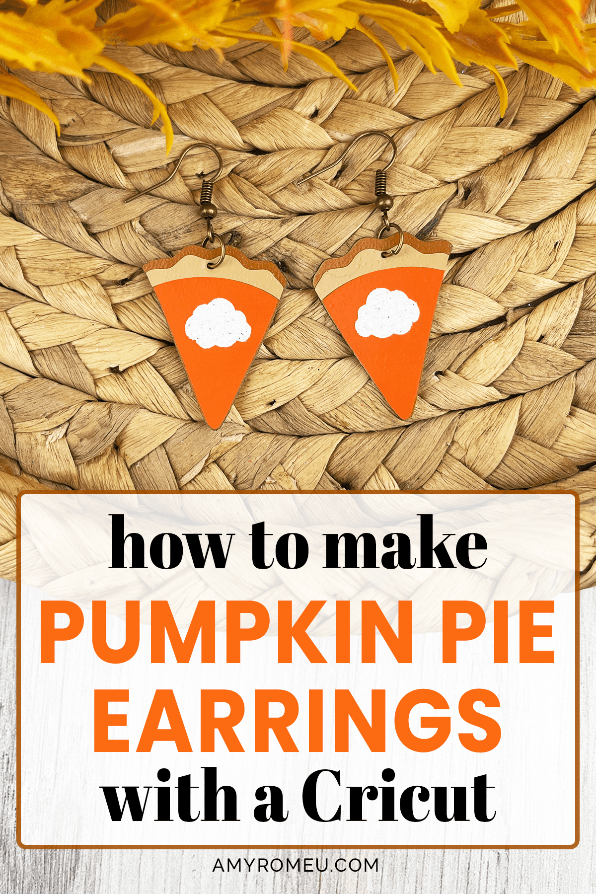 How To Make Faux Leather Pumpkin Pie Earrings With A Cricut Amy Romeu