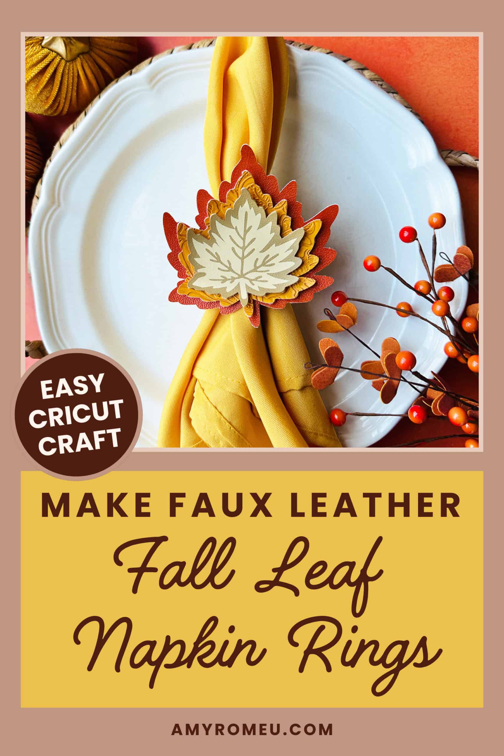 Make Faux Leather Fall Leaf Napkin Rings with a Cricut - Amy Romeu