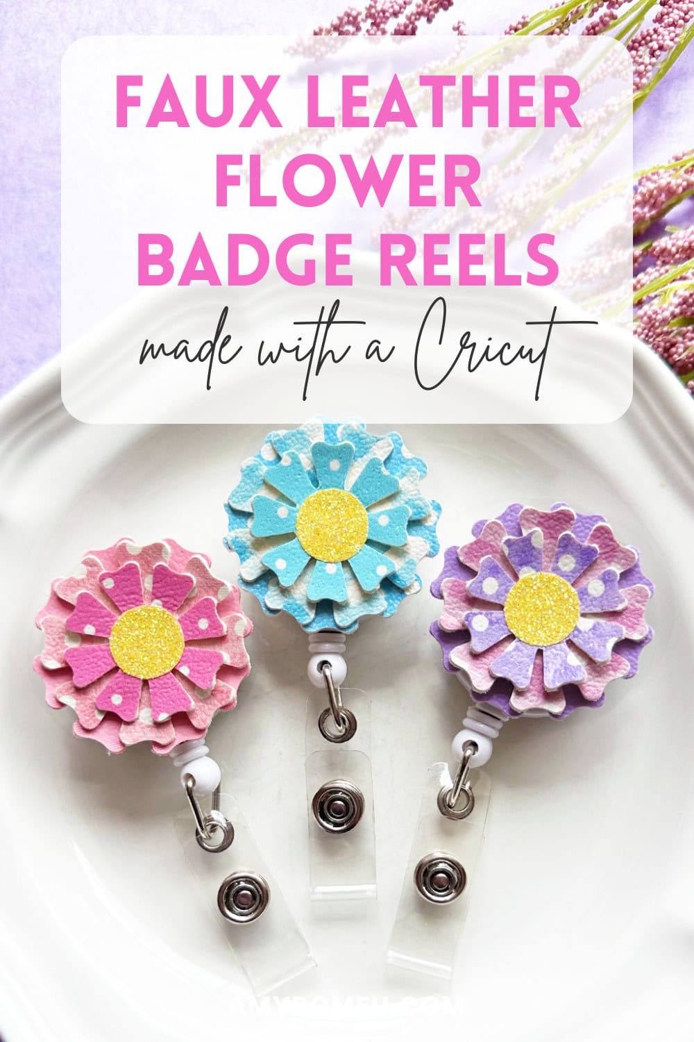 How to Make a Faux Leather Flower Badge Reel with a Cricut - Amy Romeu
