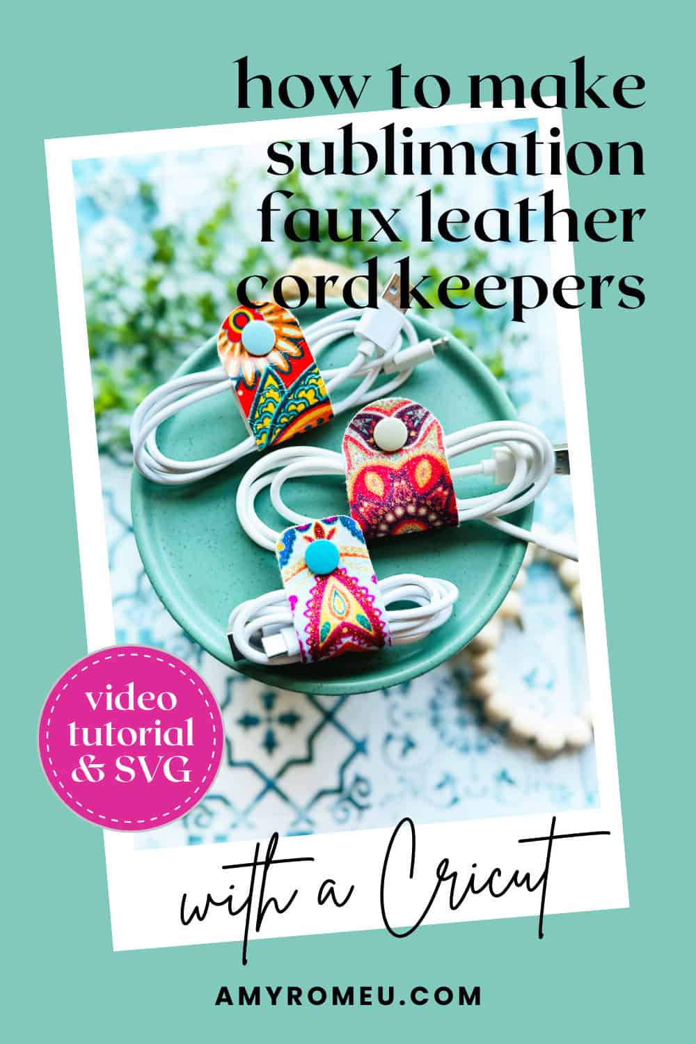 How to Sublimate Faux Leather Travel Cord Keepers - Amy Romeu